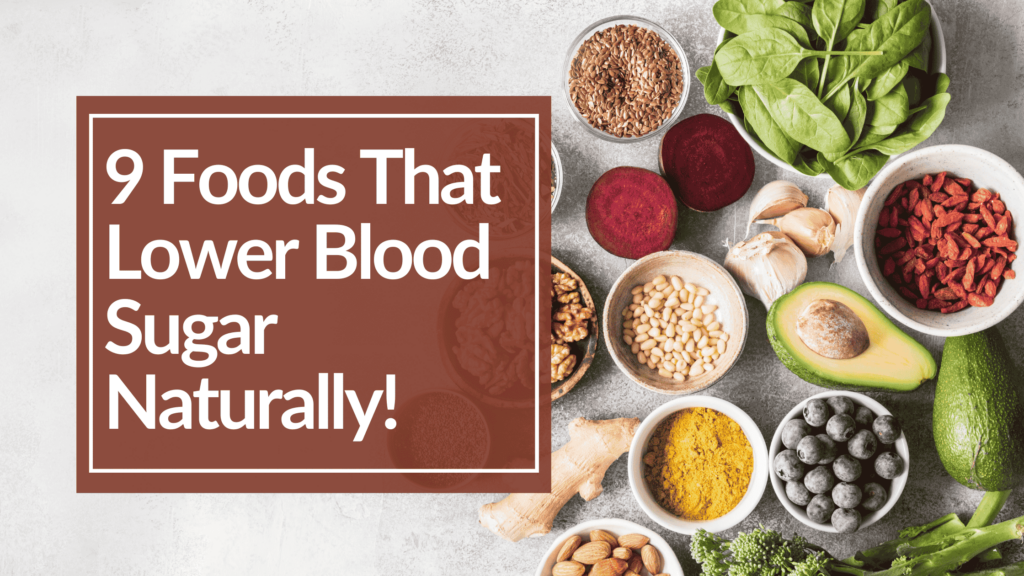 9 Foods That Lower Blood Sugar Naturally! - CBH Energetics